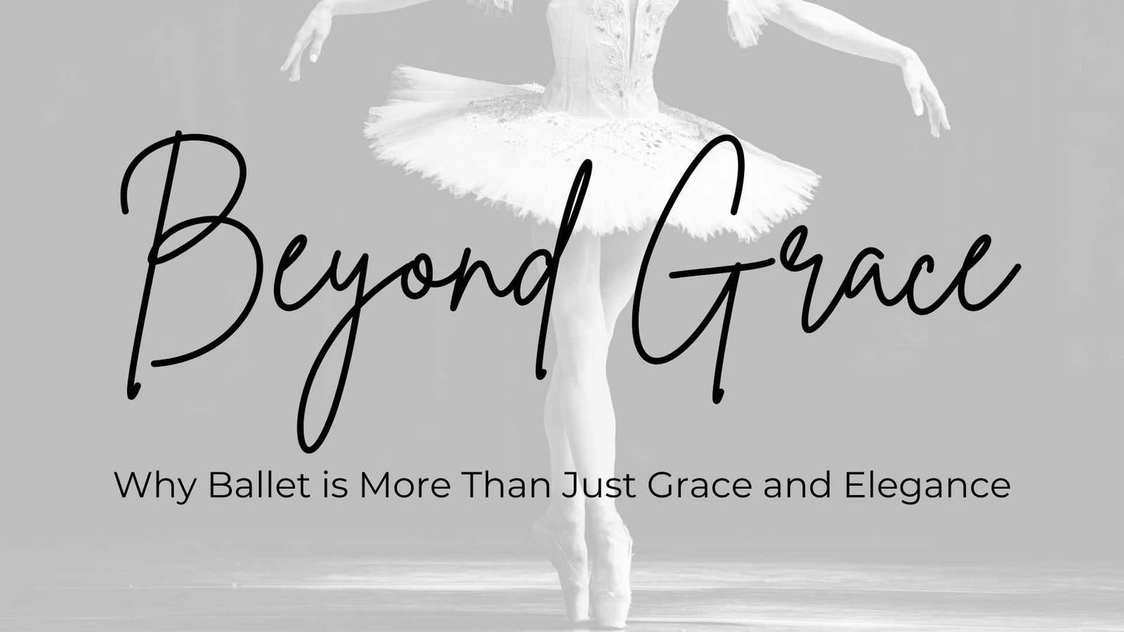 Beyond Grace: Why Ballet Is More Than Just Grace & Elegance - The Lewis ...